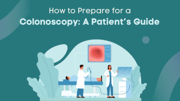 How to Prepare for a Colonoscopy: A Patient's Guide - Gastro Doc